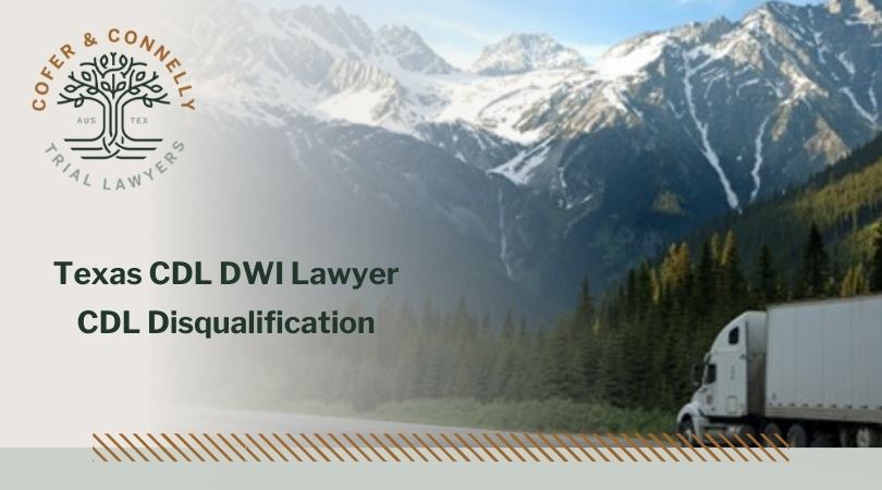 Texas CDL DWI Lawyer | CDL Disqualification