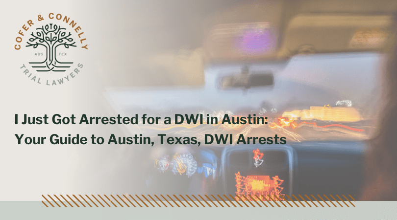 I Just Got Arrested for a DWI in Austin: Your Guide to Austin, Texas ...